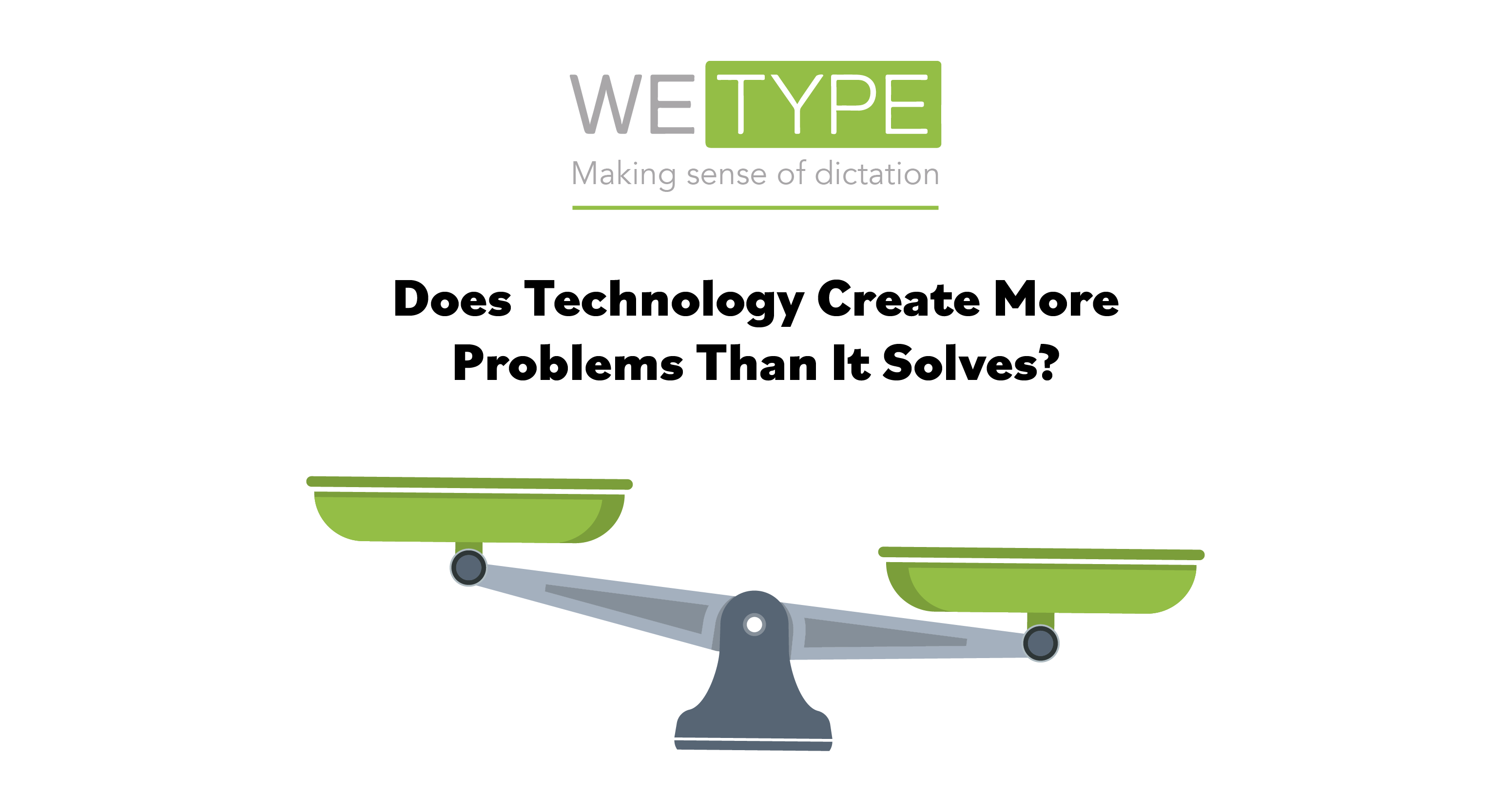 Does technology cause more problems than it solves? | WeType